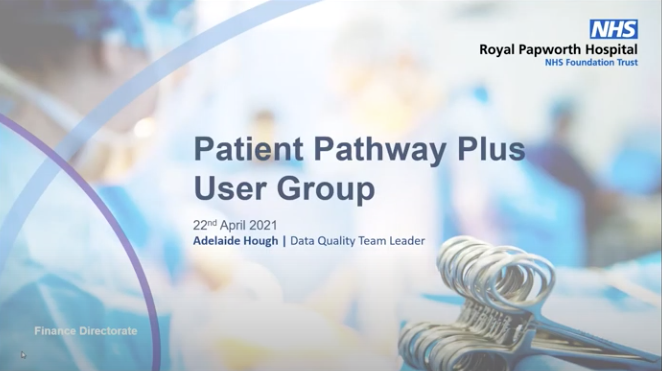 ROYAL PAPWORTH DRIVING DATA QUALITY IN PATHWAY MANAGEMENT WITH PP+ - Insource